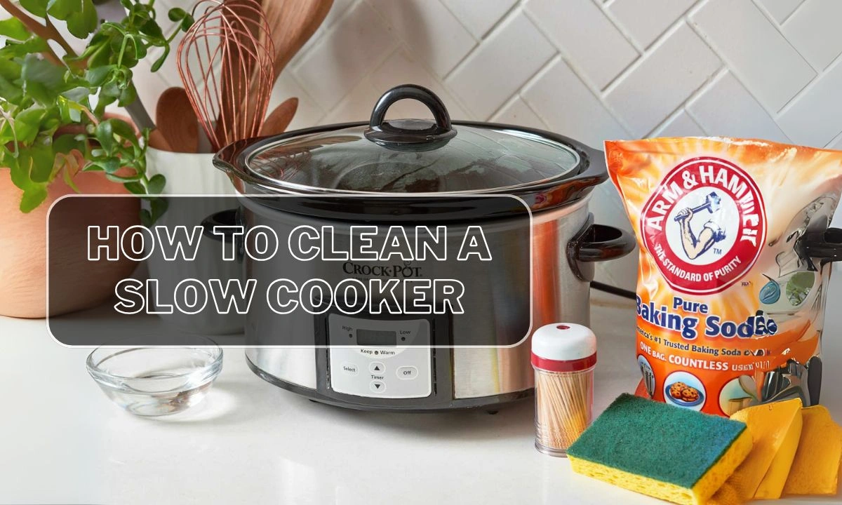 How To Clean A Slow Cooker, Hacks For A Spotless Finish